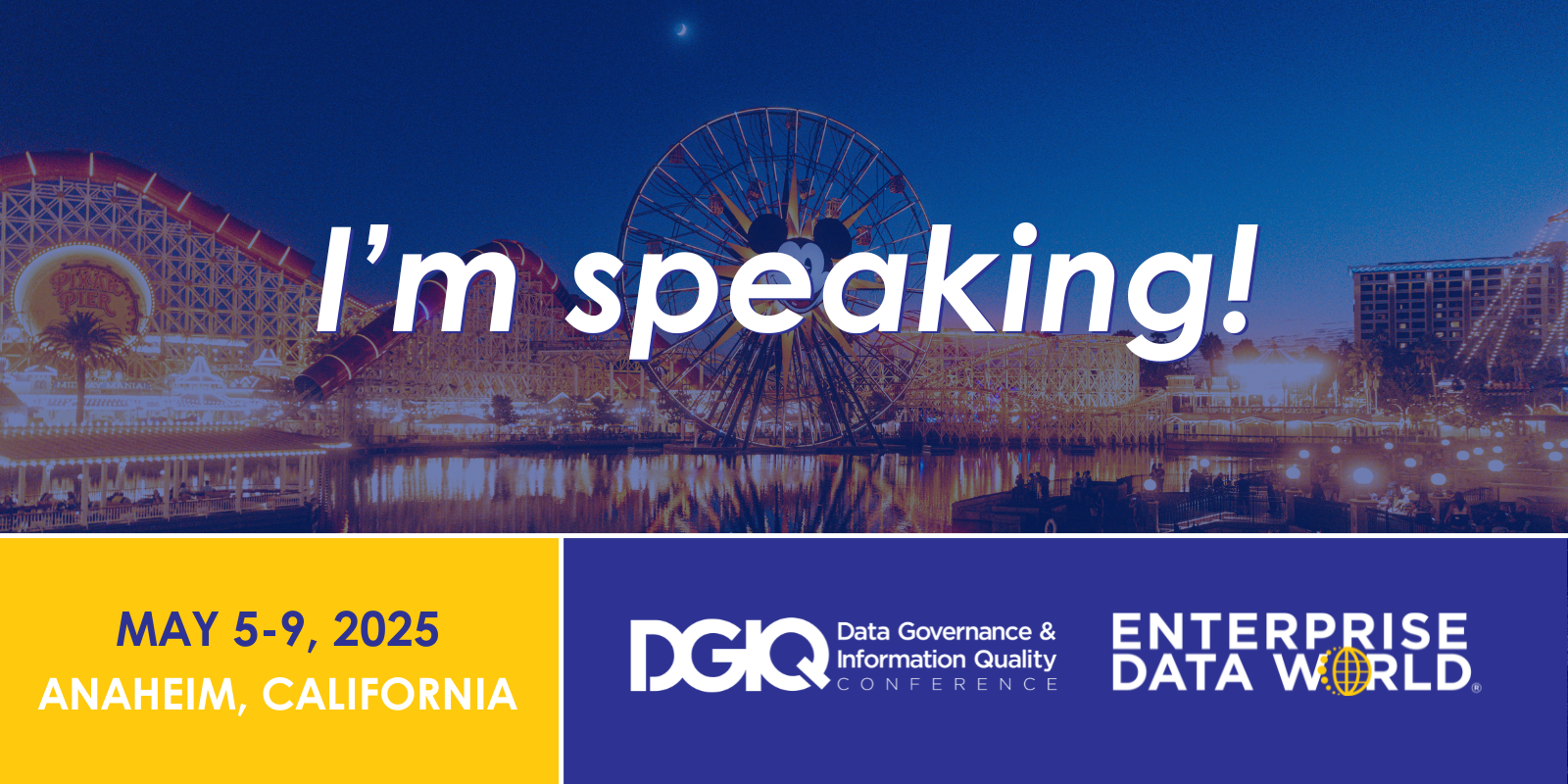 2025 Data Governance & Information Quality (DGIQ) West + Enterprise Data World (EDW) Conference
